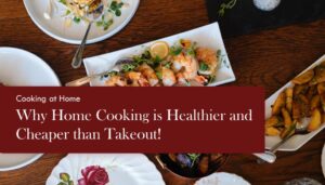 Why Cooking At Home Is Healthier, Benefits Of Cooking At Home